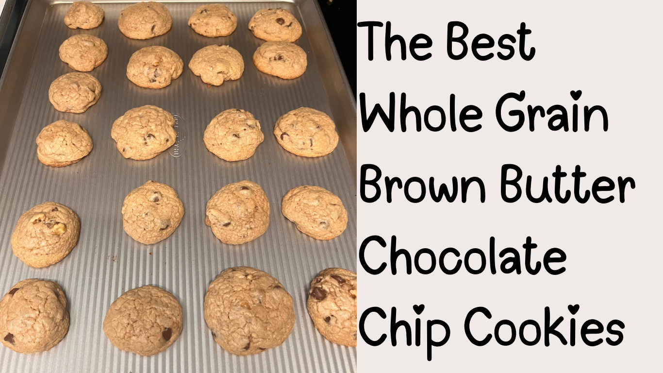 The Best Whole Grain Brown Butter Chocolate Chip Cookies